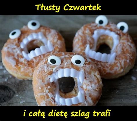 Tłusty czwartek MEMY najlepsze memy z tłustymi pączkami Wiadomości