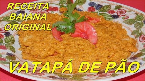 RECEITA BAIANA COMO FAZER VATAPÁ DE PÃO receita simples e deliciosa
