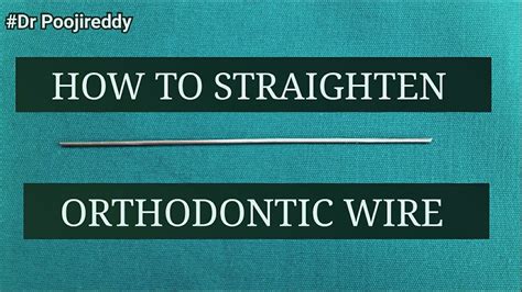 How To Straighten The Orthodontic Wire Basic Wire Bending Dr