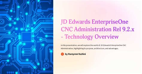 JD Edwards EnterpriseOne CNC Administration Rel 9 2 X Technology Overview