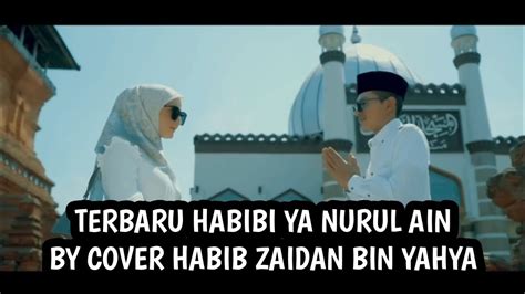 Album Terbaru Viral Habibi Ya Nurul Ain Cover By Habib Zaidan Bin