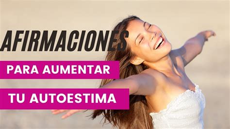 AFIRMACIONES Positivas Para AUMENTAR La CONFIANZA Y Fortalecer El AMOR