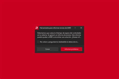 Solución a Caducó el tiempo de espera del controlador AMD en Windows 10