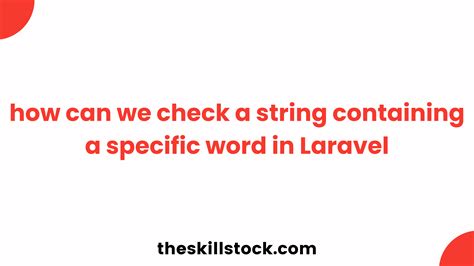 how can we check a string containing a specific word in laravel theskillstock artofit
