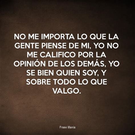 Lista Foto Me Vale Lo Que Piense La Gente De Mi Frases Mirada Tensa