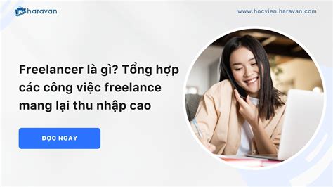 Freelancer là gì Tổng hợp công việc freelance mang lại thu nhập cao