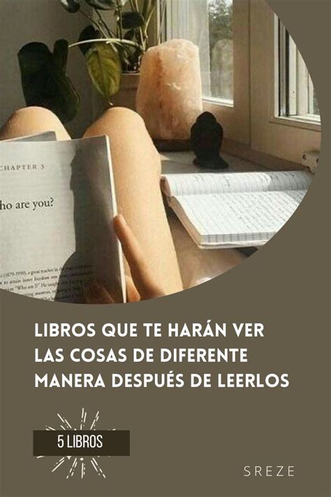 Libros que te harán ver las cosas de diferente manera después de