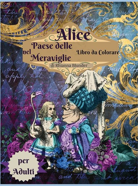 Buy Alice Nel Paese Delle Meraviglie Libro Da Colorare Per Adulti