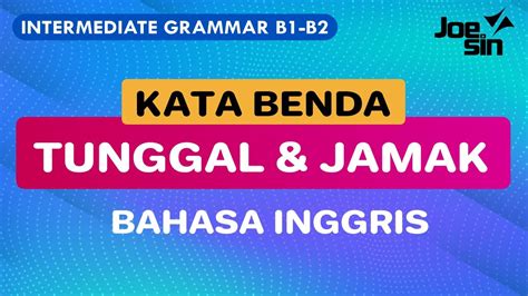 Belajar Grammar Bahasa Inggris Penjelasan Lengkap KATA BENDA TUNGGAL
