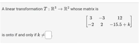 solved a linear transformation t r3→r2 whose matrix is