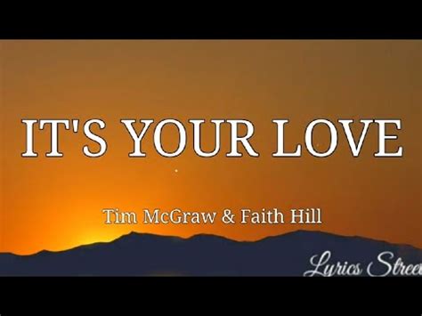 IT S YOUR LOVE LYRICS TIM McGRAW FAITH HILL Lyricsstreet5409 Lyrics