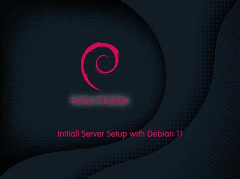 Initial Server Setup With Debian 11 Bullseye OrcaCore