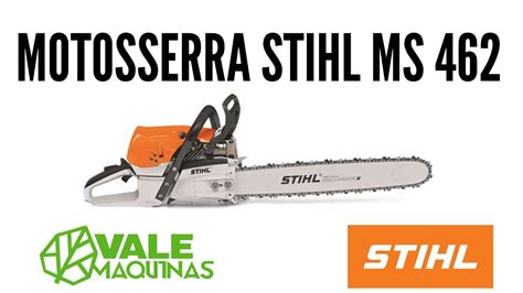 MOTOSSERRA MS 462 Por que escolher STIHL Vale Máquinas STIHL YouTube
