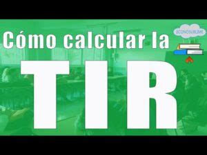 Guía completa para el cálculo de TIR Aprende cómo calcular y entender