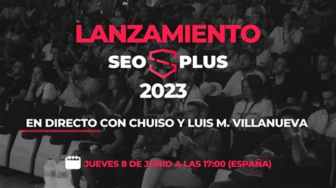 Lanzamiento SEOPLUS23 Resuelve Todas Tus Dudas En DIRECTO YouTube