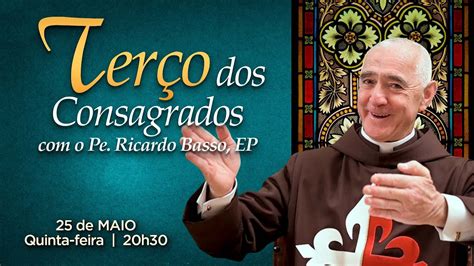 Terço dos Consagrados o Pe Ricardo Basso 79 Compartilhe YouTube