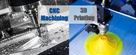 Mecanizado CNC vs Impresión 3D Cuál es el mejor método para la