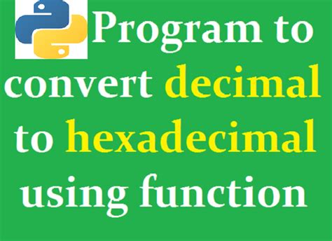 Python Program To Convert Decimal To Hexadecimal Using Function