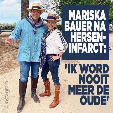 Mariska Bauer Na Herseninfarct Ik Word Nooit Meer De Oude Ditjes