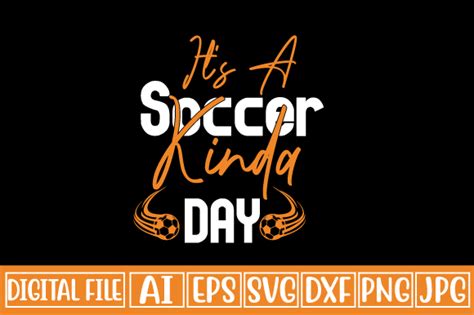 It S A Soccer Kinda Day Svg Design Graphic By CraftZone Creative Fabrica
