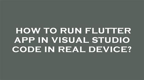 How To Run Flutter App In Visual Studio Code In Real Device YouTube