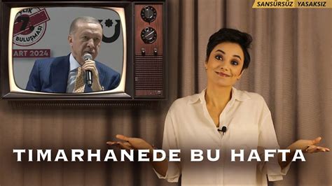 TIMARHANEDE BU HAFTA 117 AÇAYDIM KOLLARIMI YouTube