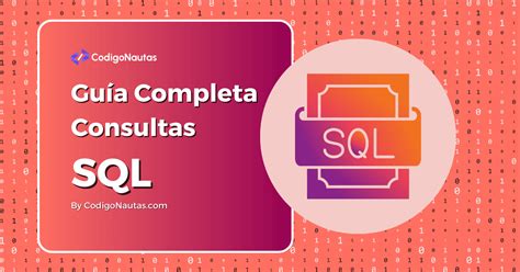 Guía Completa de Consultas SQL CodigoNautas