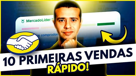 Como Fazer As 10 PRIMEIRAS VENDAS No Mercado Livre YouTube