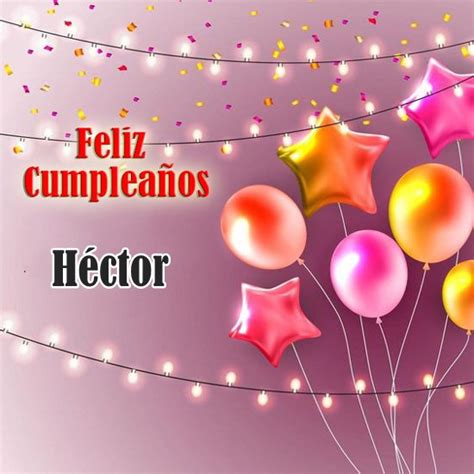 Feliz Cumpleaños Héctor Feliz Cumpleaños