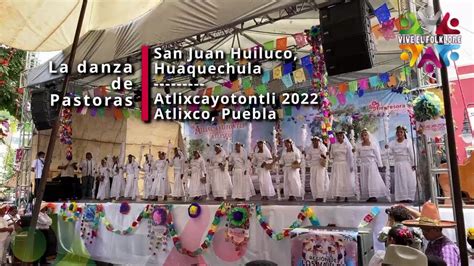 Danza De Pastoras De San Juan Huiluco Huaquechula Puebla YouTube
