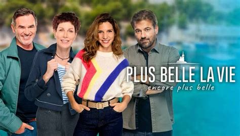 Plus Belle La Vie Encore Plus Belle Voici La Date Et L Heure De