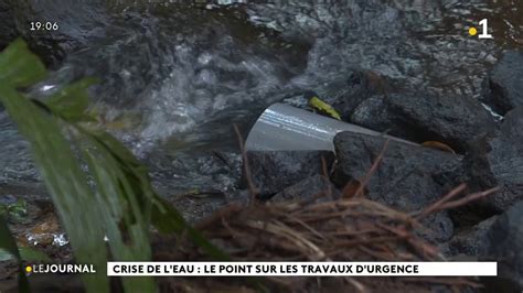 Crise De L Eau Le Point Sur Les Travaux Durgence YouTube