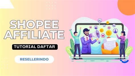 Shopee Affiliate Cara Mudah Cuan Dari Shopee Resellerindo