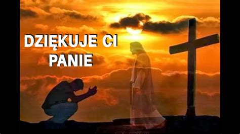 Dziękuję Ci Panie modlitwa dziękczynna YouTube