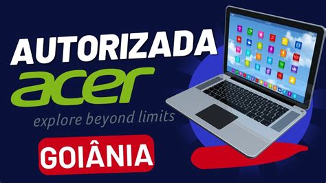 Assistência Técnica Autorizada Acer em Goiânia YouTube