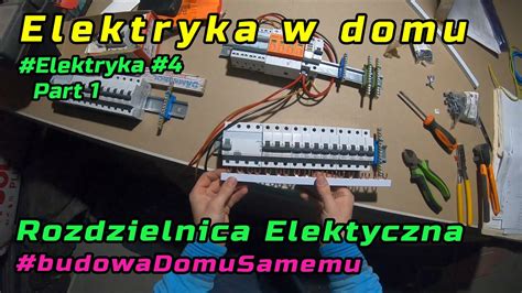 Rozdzielnica Elektryczna Part 1 Elektryka 4 To Nie Jest Poradnik