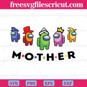 Mother Among Us Svg Files For Crafting And Diy Projects Free Svg