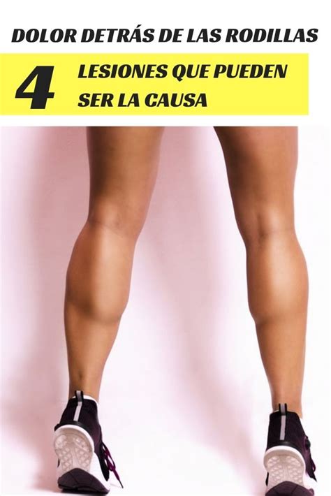 Por qué siento DOLOR DETRÁS DE LA RODILLA Estas son las causas más