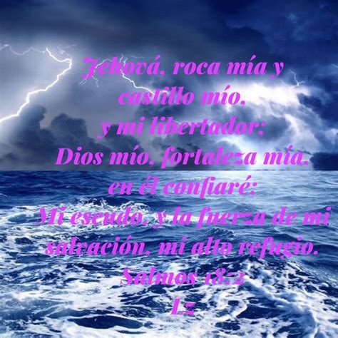 Salmos 18 2 Jehová roca mía y castillo mío y mi libertador Dios mío