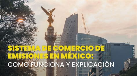 Sistema de Comercio de Emisiones en México Como Funciona y Explicación