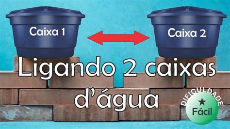 COMO LIGAR DUAS CAIXAS D ÁGUA FÁCIL YouTube