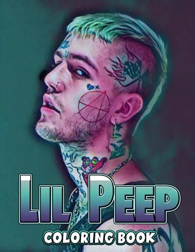 Lil Peep Coloring Book A Cool Coloring Book With Many Illustrations Of