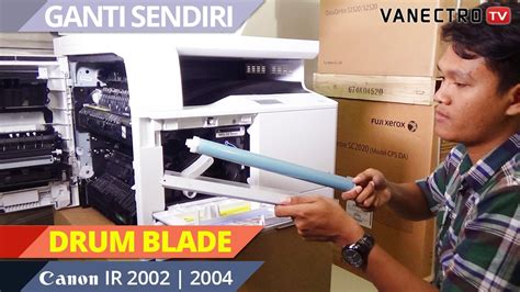 CARA Ganti Drum Blade Mesin Fotocopy Canon Ir 2004 2002 YouTube