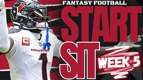 2024 Fantasy Football MUST START Or MUST SIT Week 5 RBs WRs QBs