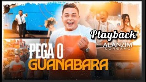 PLAYBACK Pega O Guanabara E Vem YouTube
