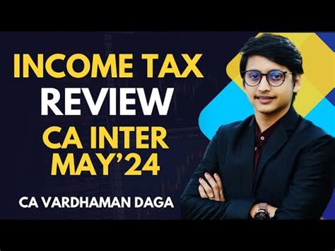 Review Of Income Tax Paper CA Inter May 24 Exams CA Vardhaman Daga
