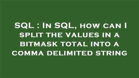 sql in sql how can i split the values in a bitmask total into a comma delimited string youtube