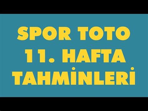 SPOR TOTO 11 HAFTA TAHMİNLERİ YouTube