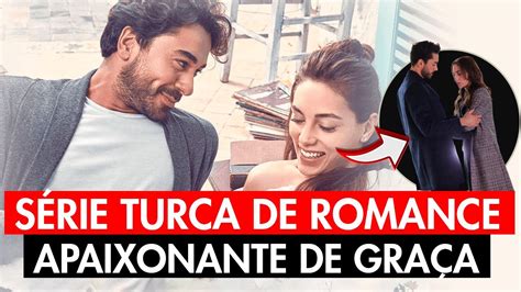 SÉRIE TURCA DE ROMANCE APAIXONANTE DE GRAÇA PARA VOCÊ ASSISTIR séries