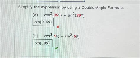 Solved Simplify The Expression By Using A Double Angle Chegg